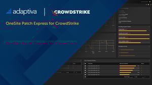 Adaptiva | OneSite Patch for CrowdStrike
